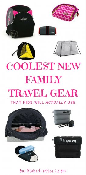 Coolest new travel gear you must pack for a family trip • Our Globetrotters