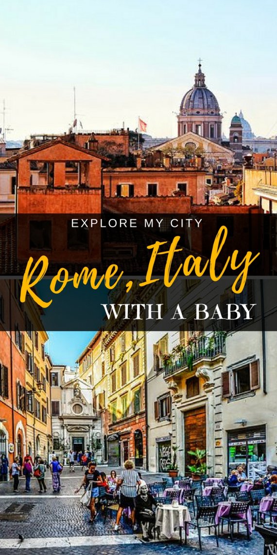 Practical Guide For Visiting Rome With a Baby • Our Globetrotters