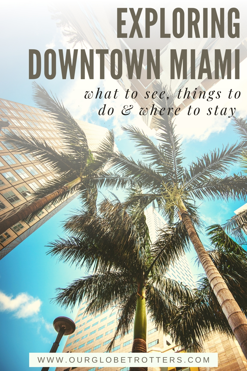 Top Sights to Explore in Downtown Miami • Our Globetrotters
