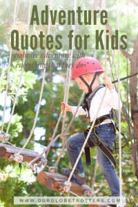 Awesome Adventure Quotes for Kids • Our Globetrotters