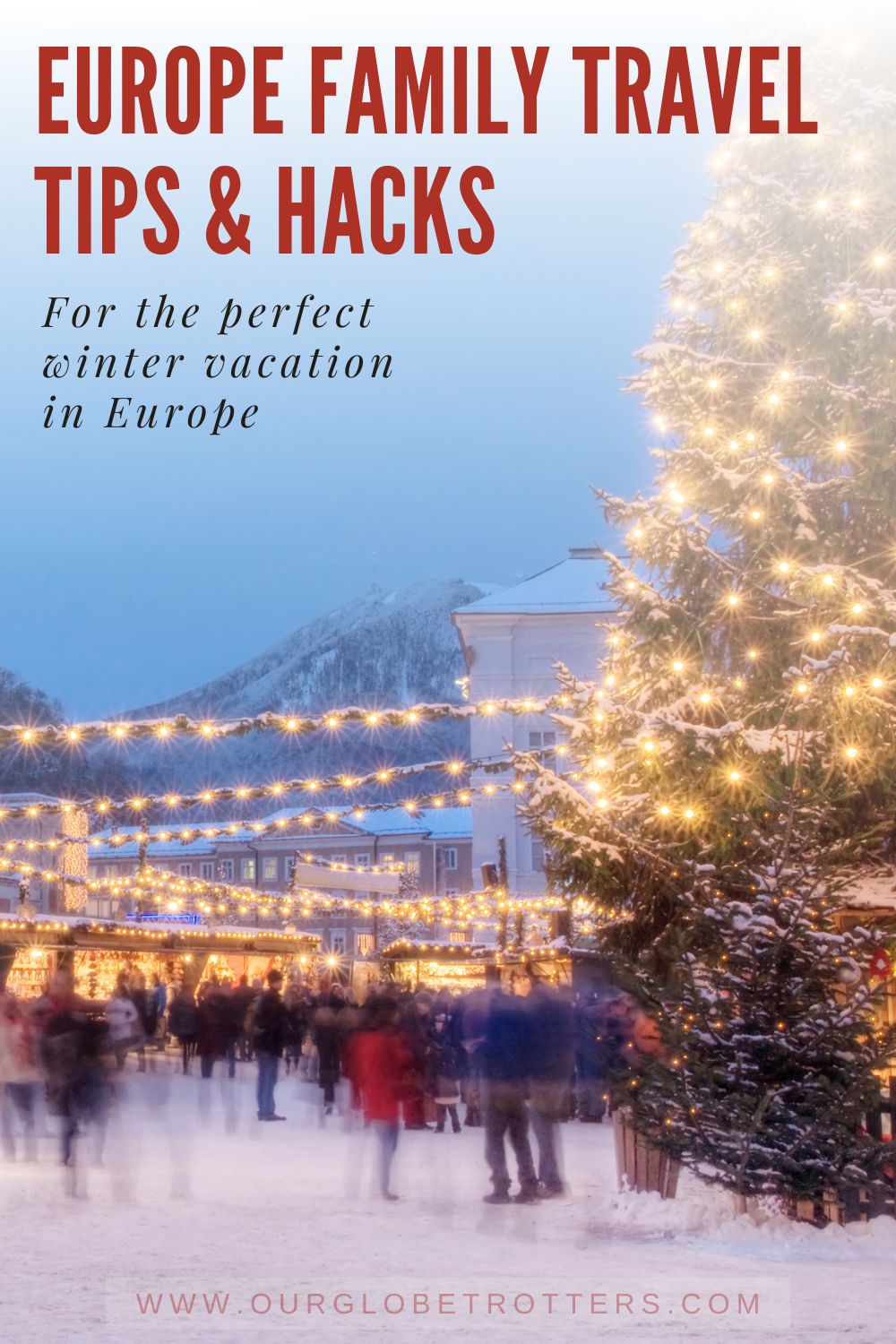 Europe Winter Vacation With Kids: Travel Tips & Hacks To Get Your ...