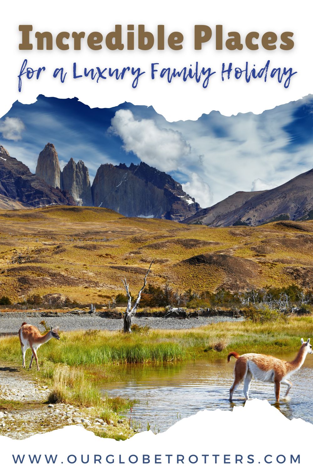 5 Incredible Destinations for Luxury Family Vacations • Our Globetrotters