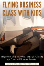 How to Fly Business Class With Kids • Our Globetrotters