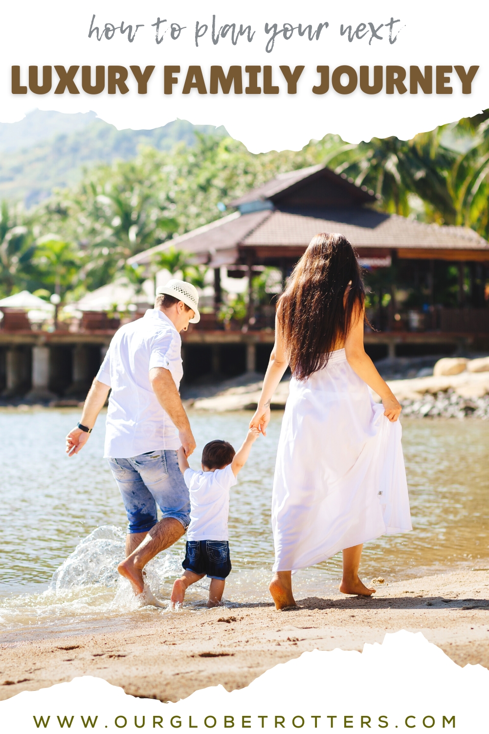 Five Key Considerations for Your Next Luxury Family Journey • Our ...