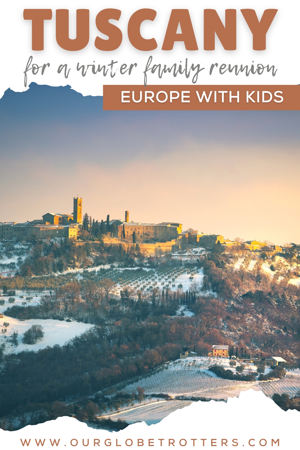 Plan the Perfect Winter Family Reunion in Tuscany • Our Globetrotters
